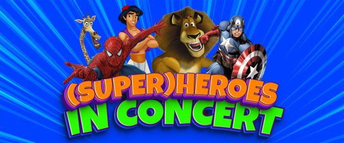 HEROES AND SUPERHEROES IN CONCERT - Family Filmmusic Concert